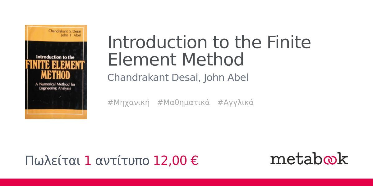 Introduction to the Finite Element Method: Chandrakant Desai, John Abel | metabook.gr