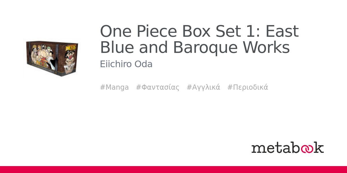 One Piece Box Set 1: East Blue and Baroque Works: Eiichiro Oda ...