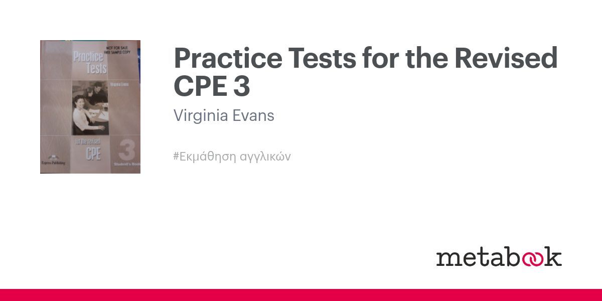 Practice Tests for the Revised CPE 3: Virginia Evans | metabook.gr