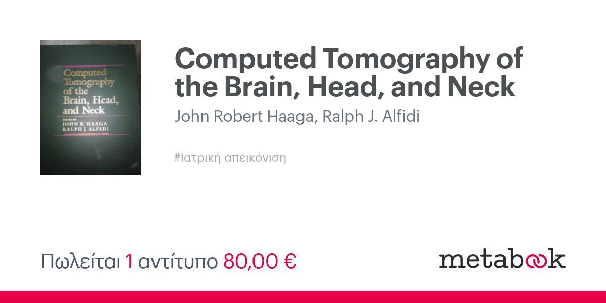 Computed Tomography of the Brain, Head, and Neck: John Robert Haaga ...