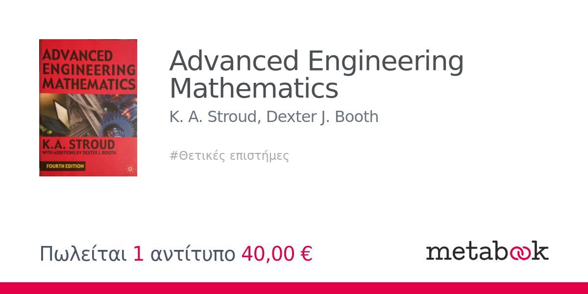 Advanced Engineering Mathematics: K. A. Stroud, Dexter J. Booth ...