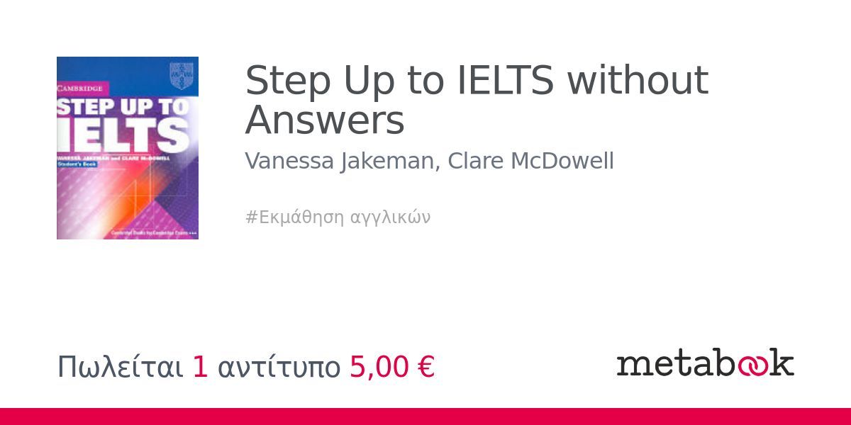 Step Up to IELTS without Answers: Vanessa Jakeman, Clare McDowell ...