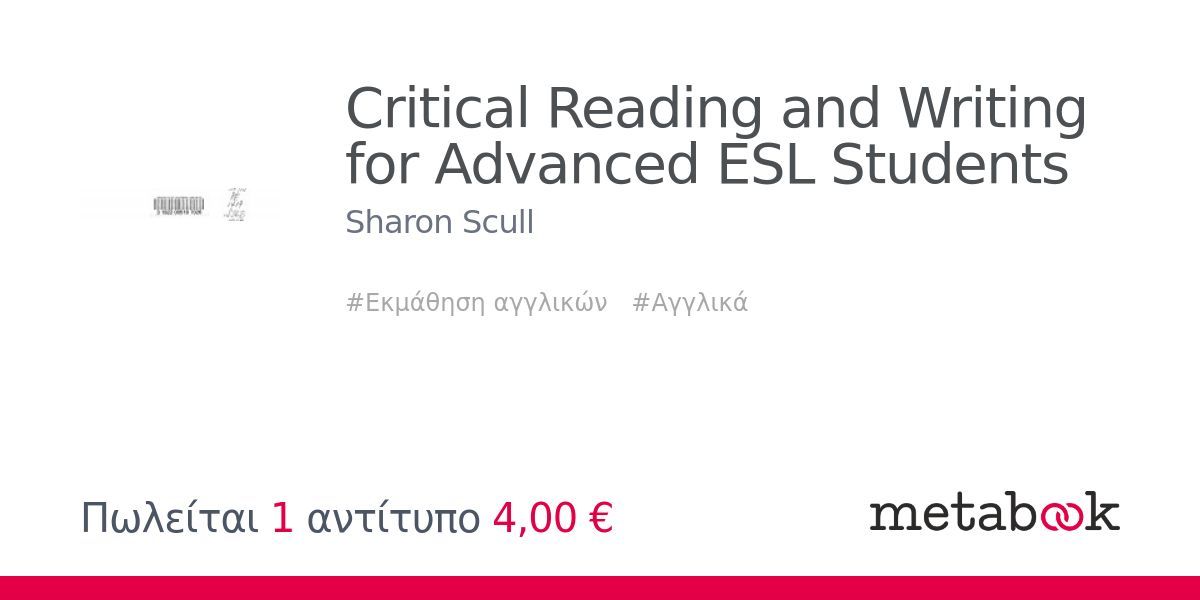 Critical Reading and Writing for Advanced ESL Students: Sharon Scull ...