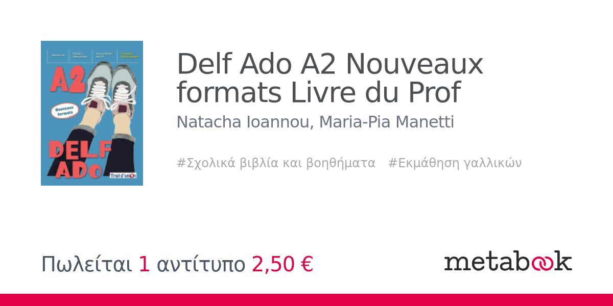 Delf Ado A2 Nouveaux formats Livre du Prof: Natacha Ioannou, Maria-Pia ...