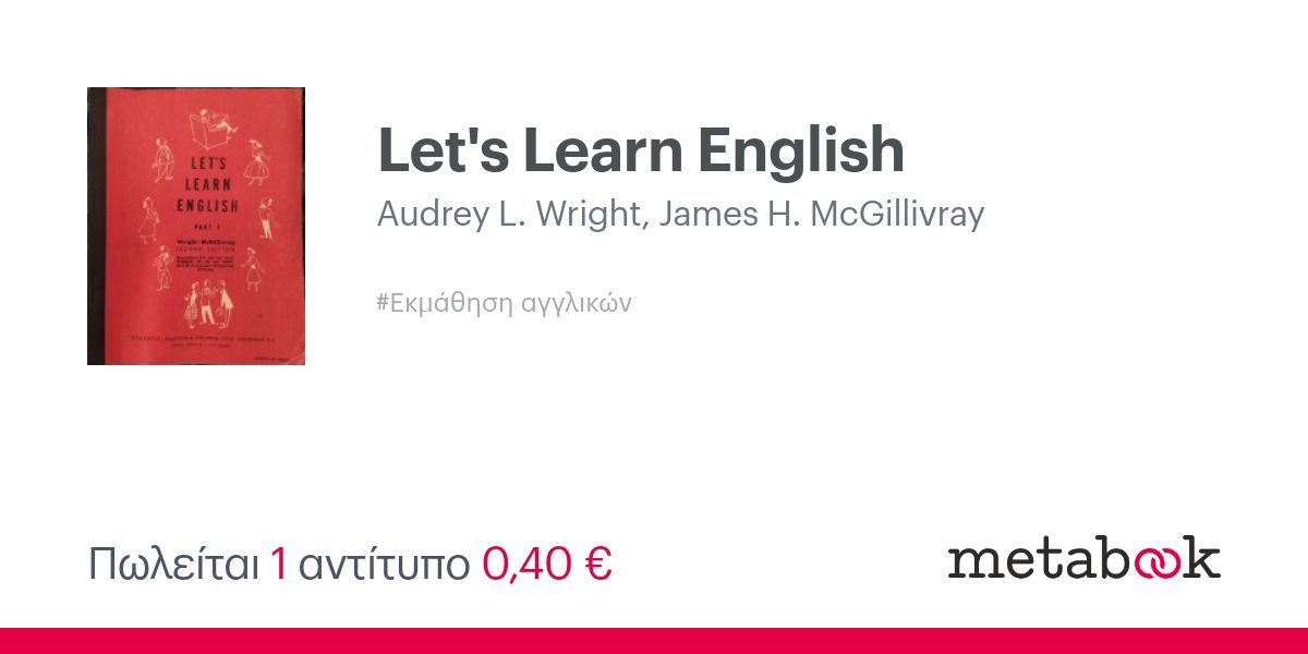 Let's Learn English: Audrey L. Wright, James H. McGillivray | metabook.gr