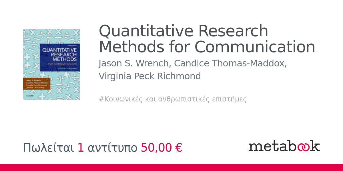 Quantitative Research Methods for Communication: Jason S. Wrench, Candice Thomas-Maddox ...