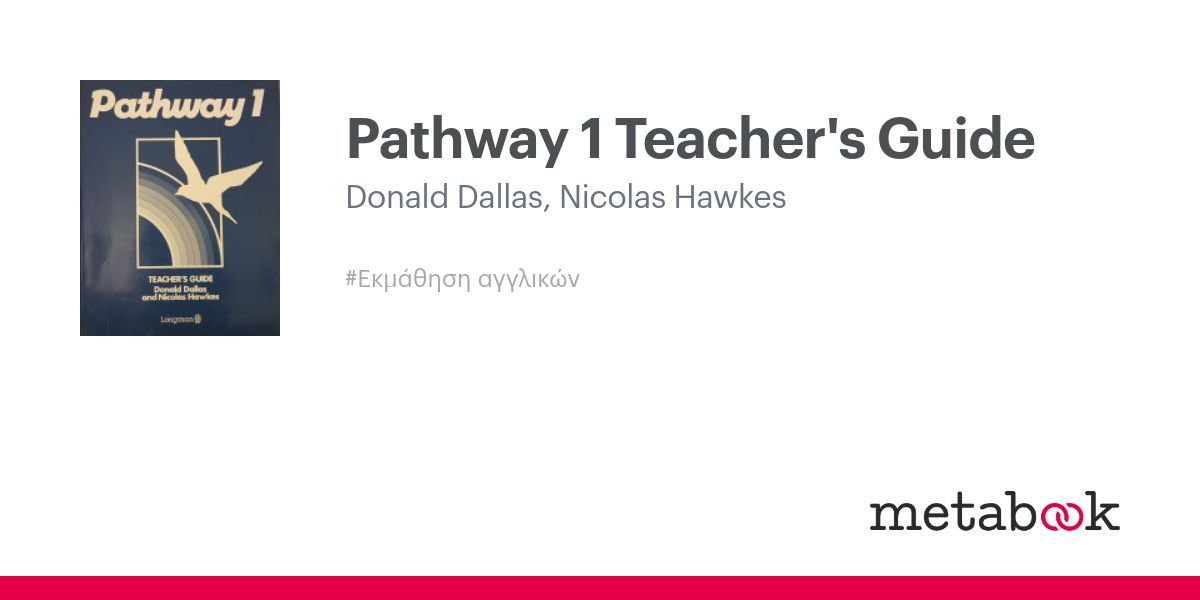 Pathway 1 Teacher's Guide: Donald Dallas, Nicolas Hawkes | metabook.gr