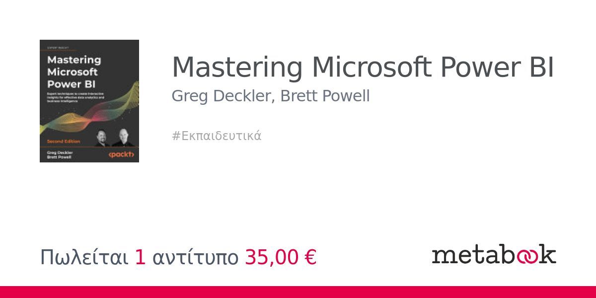 Mastering Microsoft Power BI: Greg Deckler, Brett Powell | metabook.gr