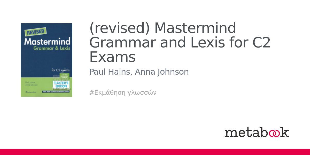 (revised) Mastermind Grammar and Lexis for C2 Exams: Paul Hains, Anna ...