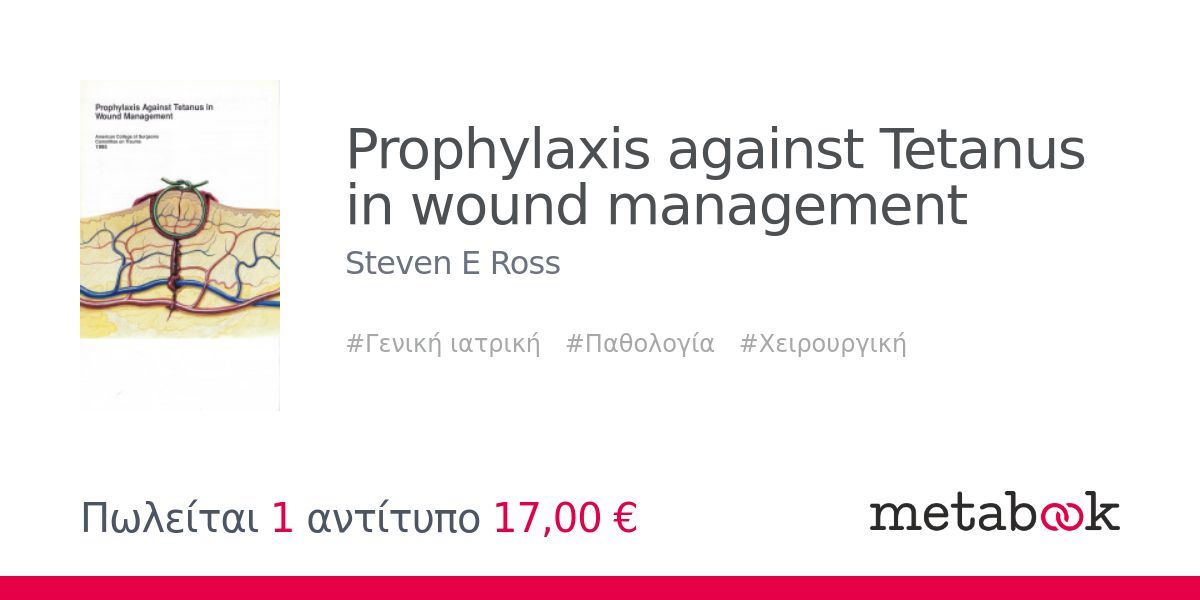 Prophylaxis against Tetanus in wound management: Steven E Ross ...