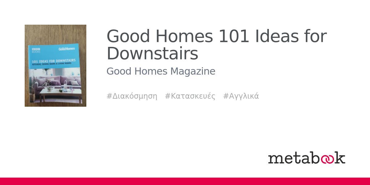 Good Homes 101 Ideas for Downstairs: Good Homes Magazine | metabook.gr