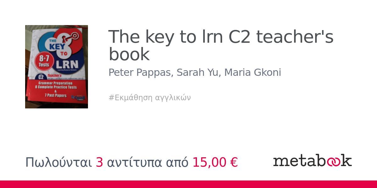 The key to lrn C2 teacher's book: Peter Pappas, Sarah Yu, Maria Gkoni ...