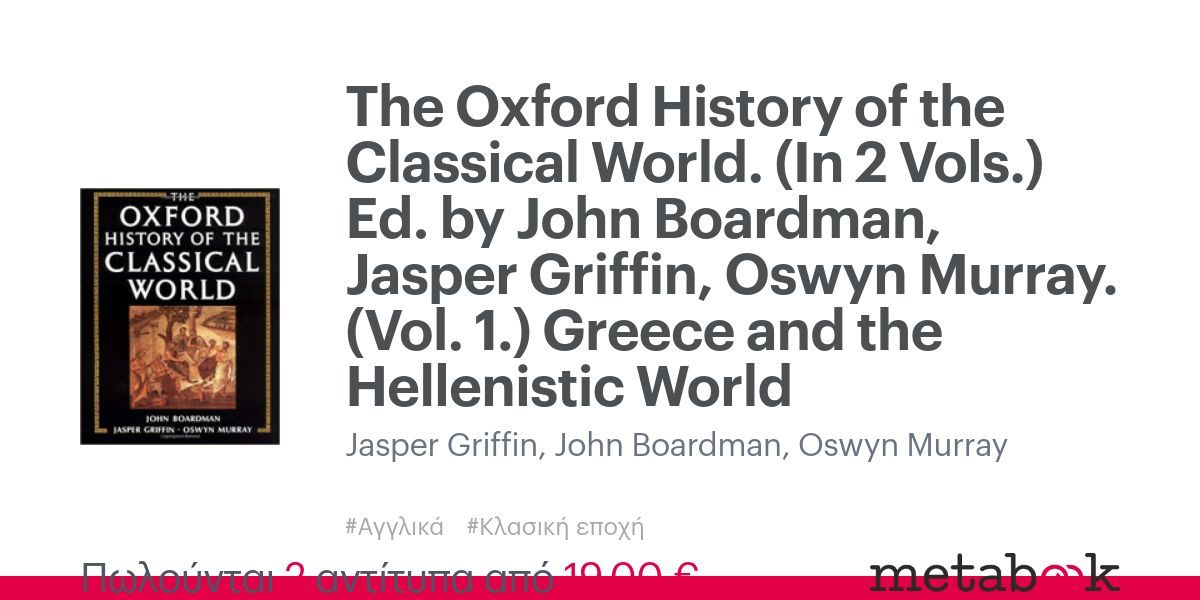 The Oxford History of the Classical World. (In 2 Vols.) Ed. by John ...