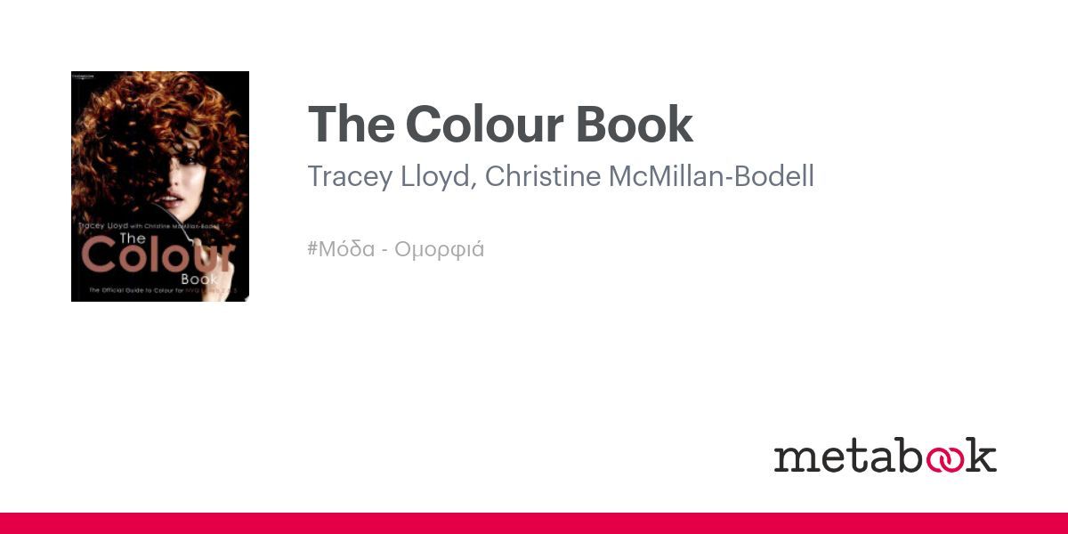 The Colour Book: Tracey Lloyd, Christine McMillan-Bodell | metabook.gr