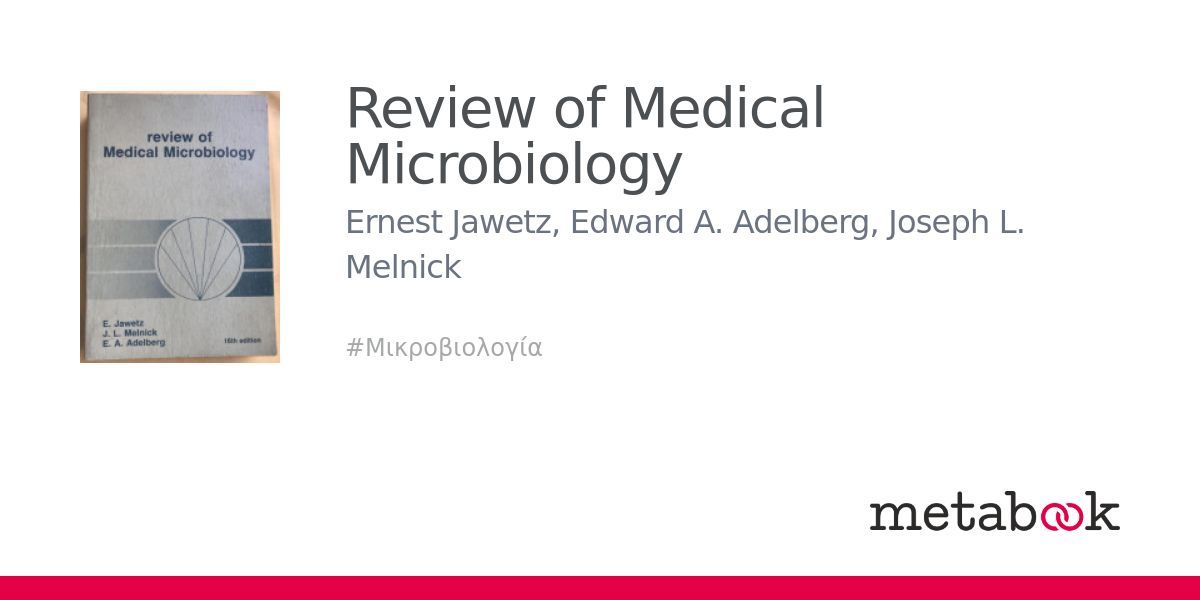 Review of Medical Microbiology: Ernest Jawetz, Edward A. Adelberg ...