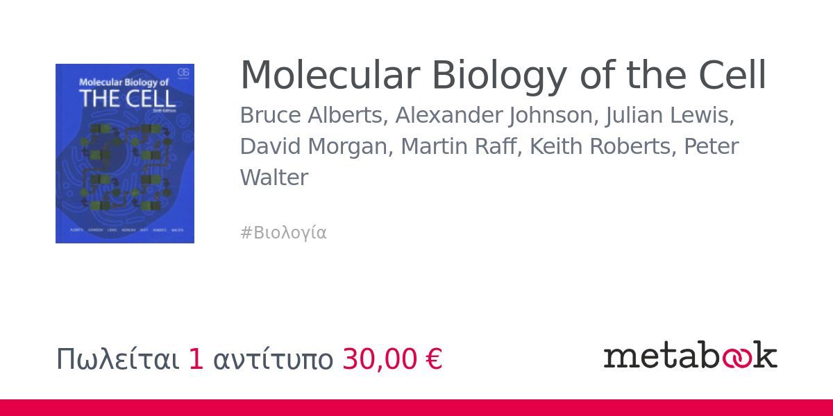 Molecular Biology of the Cell: Bruce Alberts, Alexander Johnson, Julian Lewis, David Morgan ...