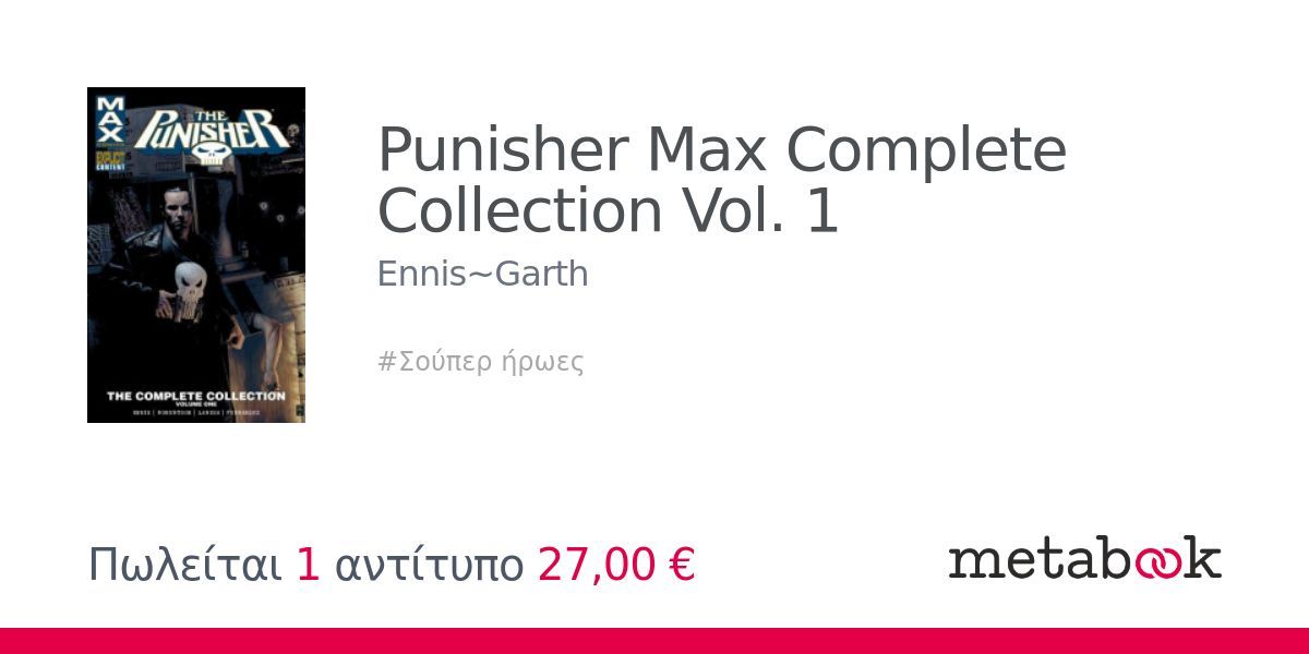 Punisher Max Complete Collection Vol. 1: Ennis~Garth | metabook.gr