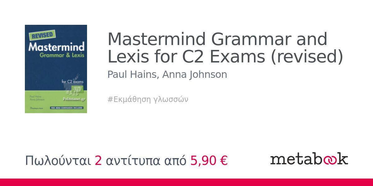 Mastermind Grammar and Lexis for C2 Exams (revised): Paul Hains, Anna ...
