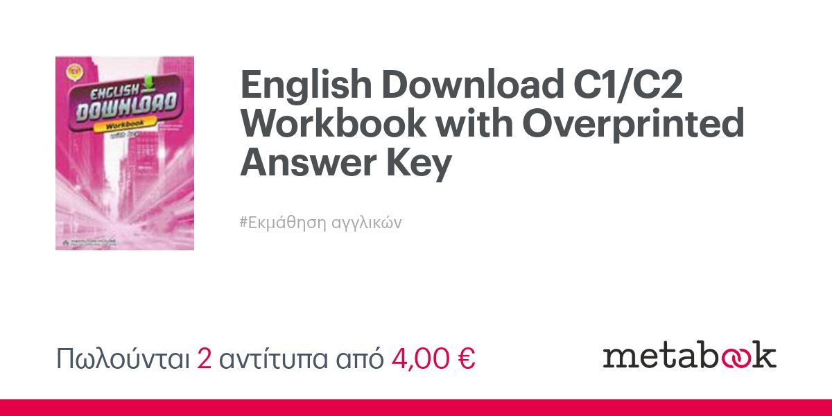 English Download C1/C2 Workbook with Overprinted Answer Key | metabook.gr