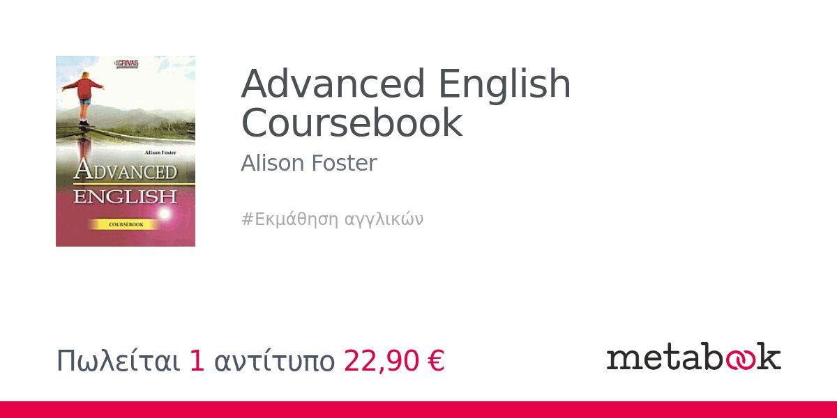 Advanced English Coursebook: Alison Foster | metabook.gr