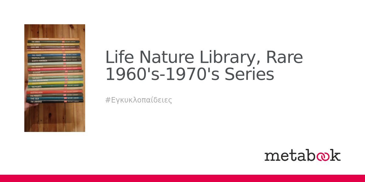 Life Nature Library, Rare 1960's-1970's Series | metabook.gr