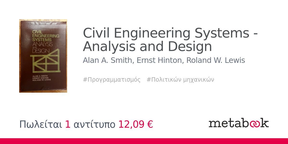 Civil Engineering Systems - Analysis and Design: Alan A. Smith, Ernst Hinton, Roland W. Lewis ...