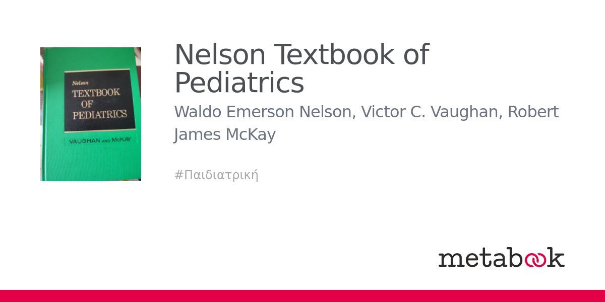 Nelson Textbook of Pediatrics: Waldo Emerson Nelson, Victor C. Vaughan ...