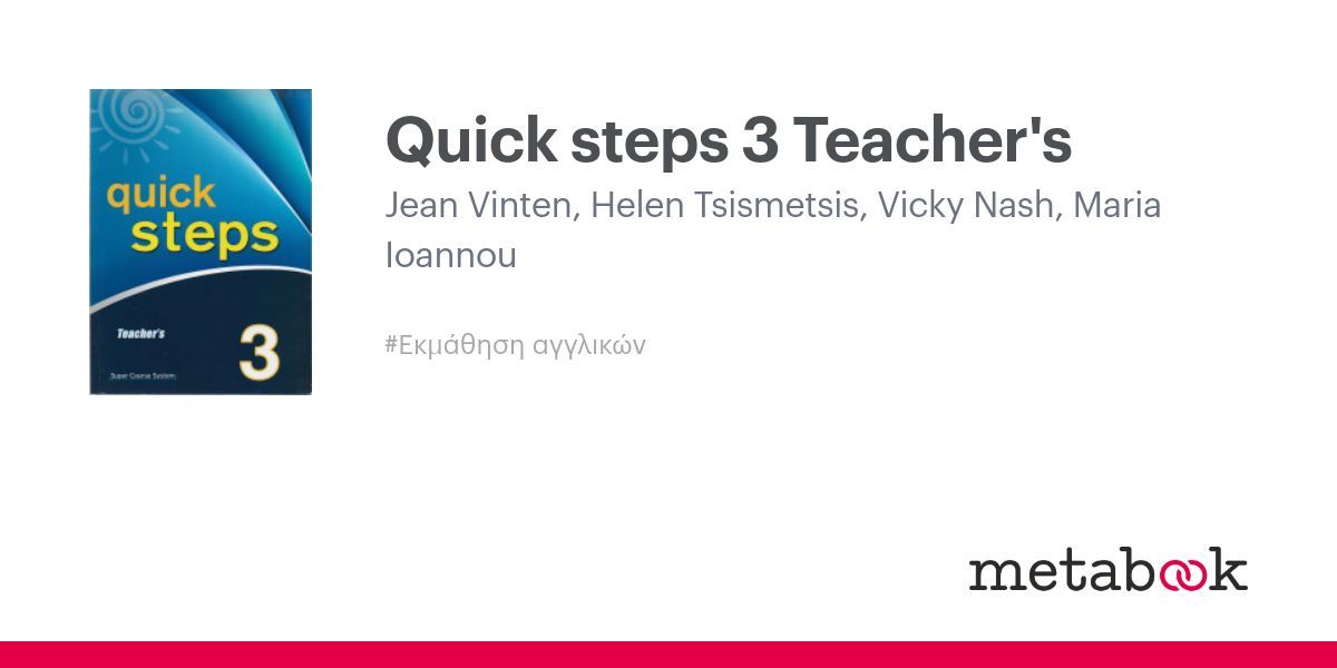 Quick steps 3 Teacher's: Jean Vinten, Helen Tsismetsis, Vicky Nash ...