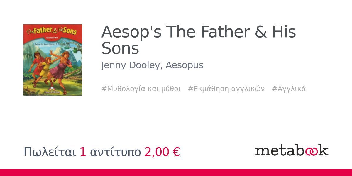 Aesop's The Father & His Sons: Jenny Dooley, Aesopus | metabook.gr